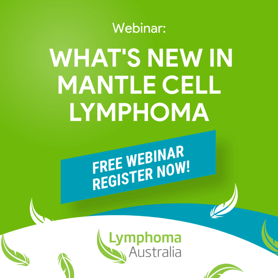 Webinar: What's New In Mantle Cell Lymphoma - Lymphoma Australia